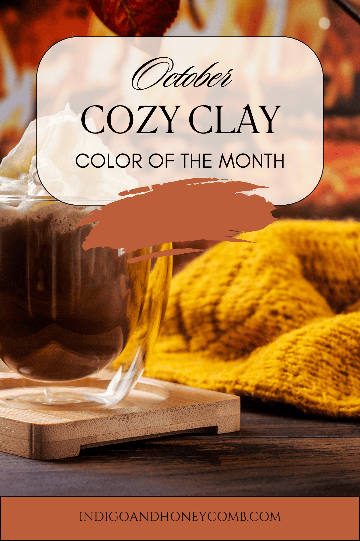 Cozy Clay: The Must-Have October Color of the Month - Indigo and ...